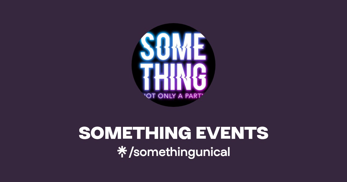 SOMETHING EVENTS | Instagram, Facebook, TikTok | Linktree