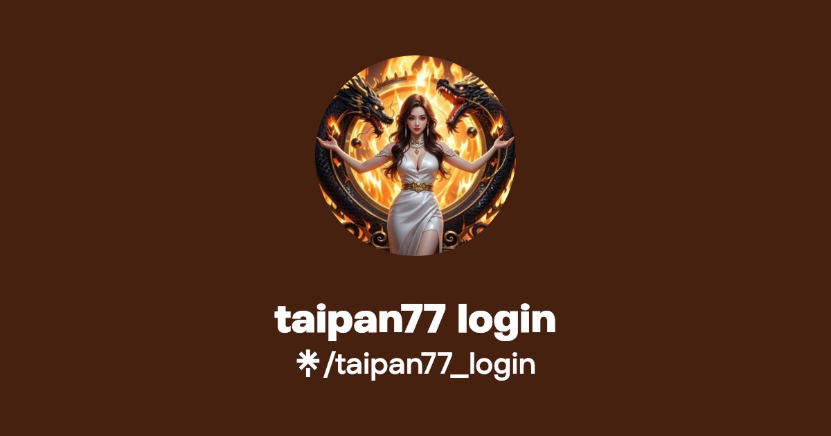 taipan77 login | Linktree