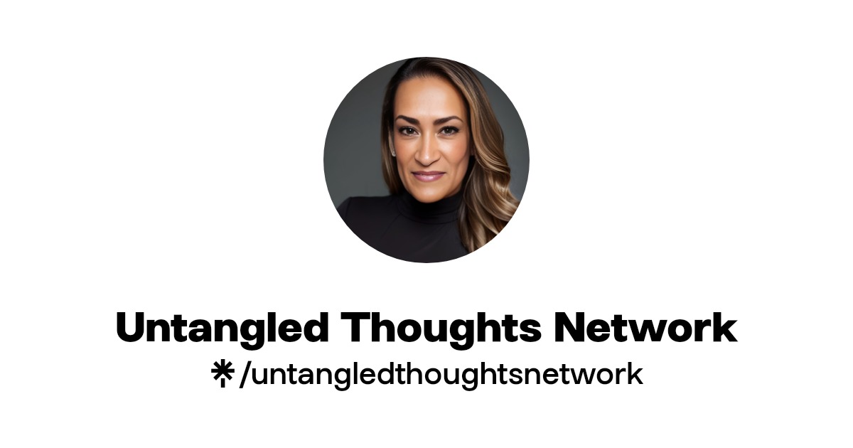 Untangled Thoughts Network | Instagram, Facebook | Linktree