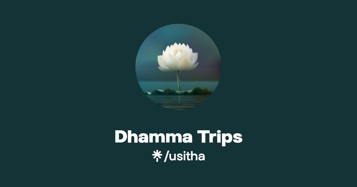 Dhamma Trips | Linktree