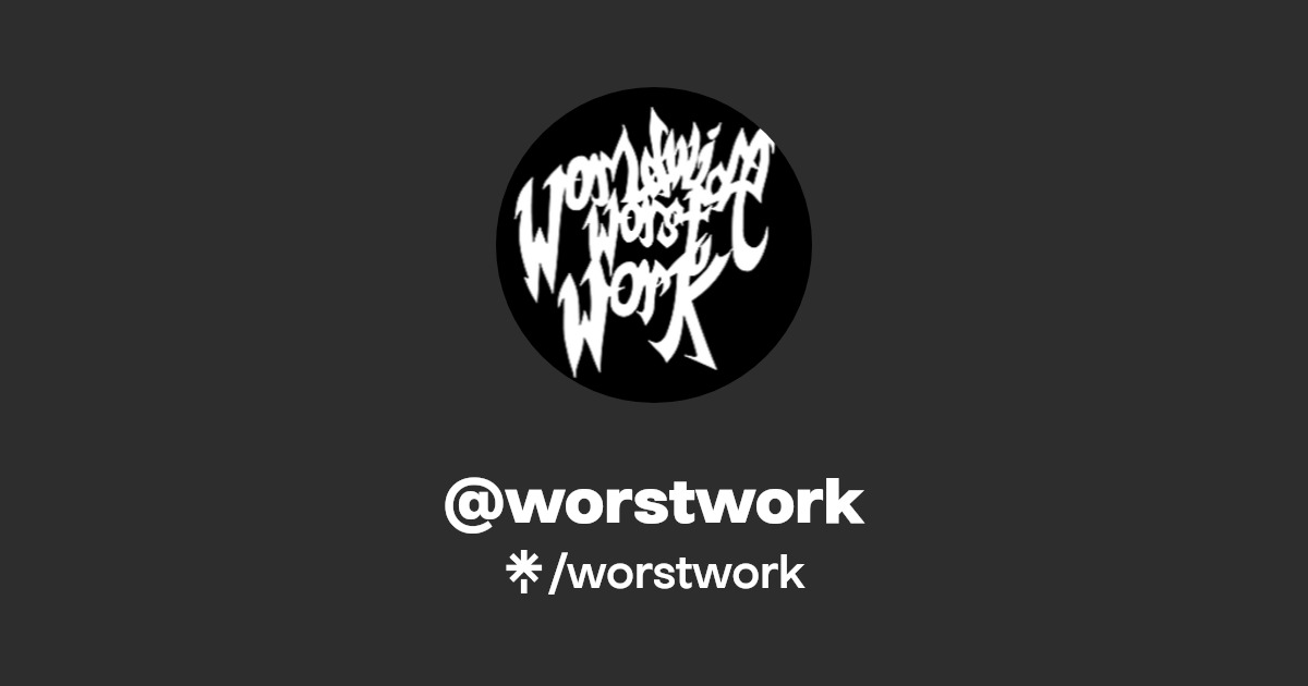 worstwork Official: Instagram | Linktree