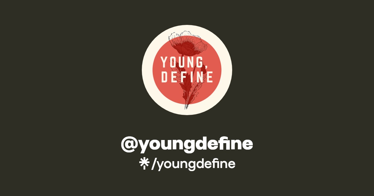 youngdefine | Instagram, Facebook, TikTok | Linktree